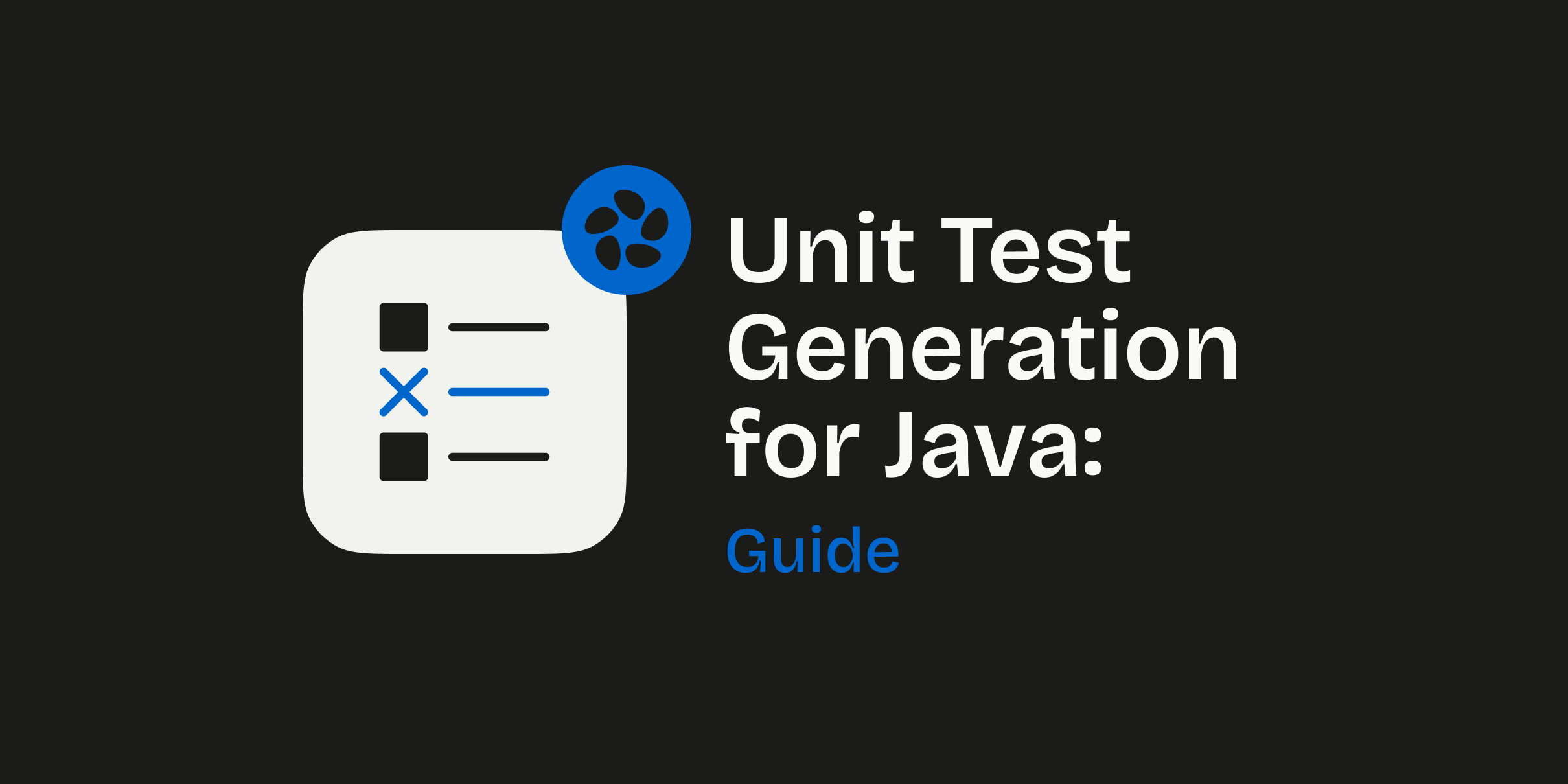 Automatic Unit Test Generation for Java - Full Guide Automatic Unit Test Generation for Java - Full Guide